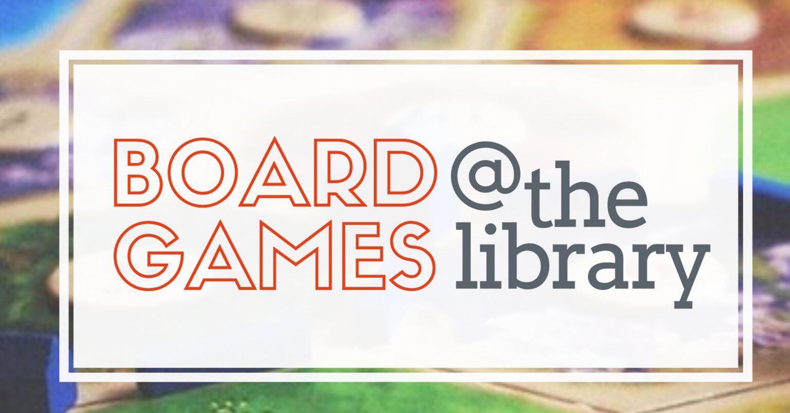 Board Games @ the Library Terrebonne Parish Library System - Explore Houma